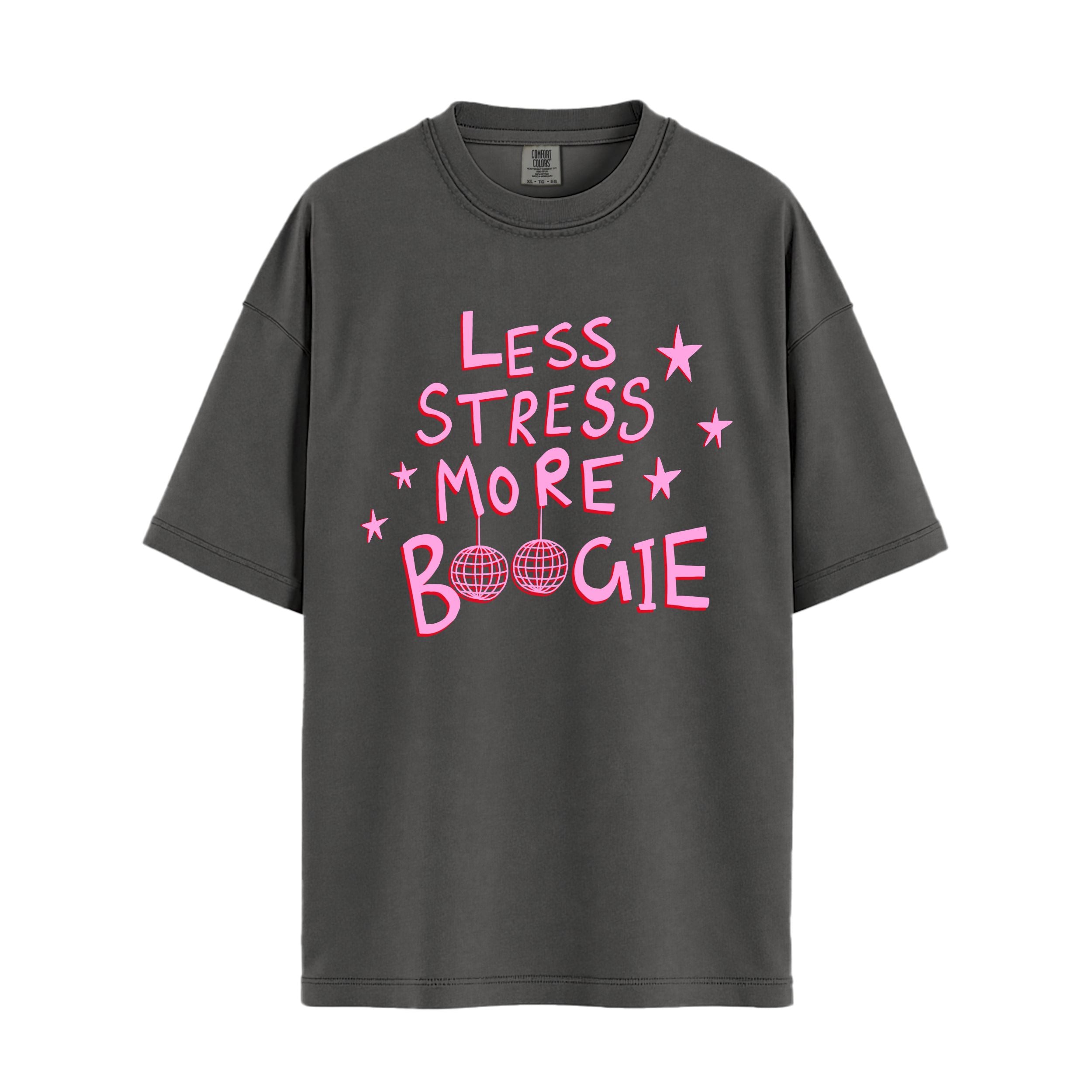 Less Stress More Boogie Tee - Fun Graphic T-Shirt | BAD BATCH